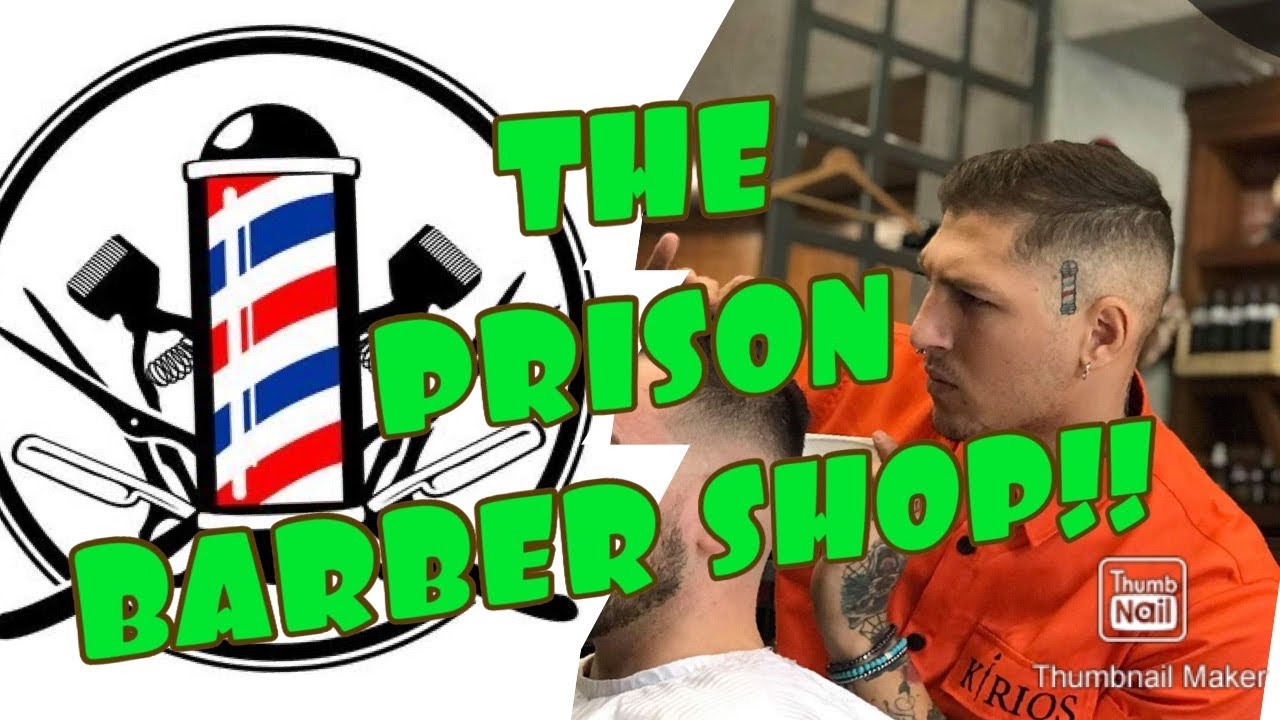 Prison stories! BARBER SHOP IN PRISON - YouTube