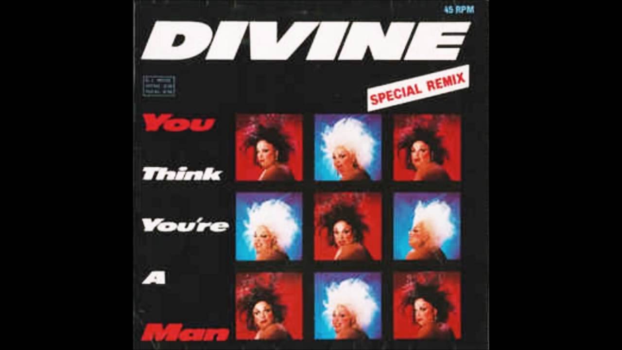 You Think You're A Man - Divine - High Energy Music - YouTube
