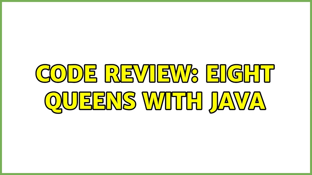 Code Review: Eight queens with Java - YouTube