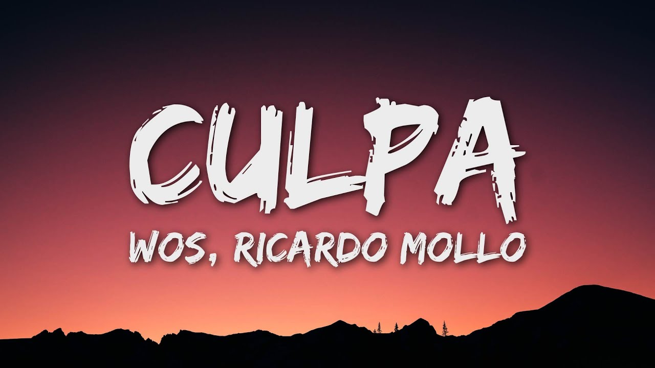 WOS, Ricardo Mollo - CULPA (Letra/Lyrics) - YouTube