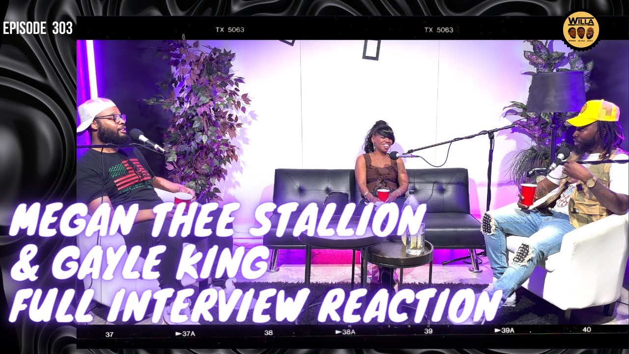 Megan Thee Stallion Gayle King Full Interview Reaction | Willa Wednesdays Podcast - YouTube Music