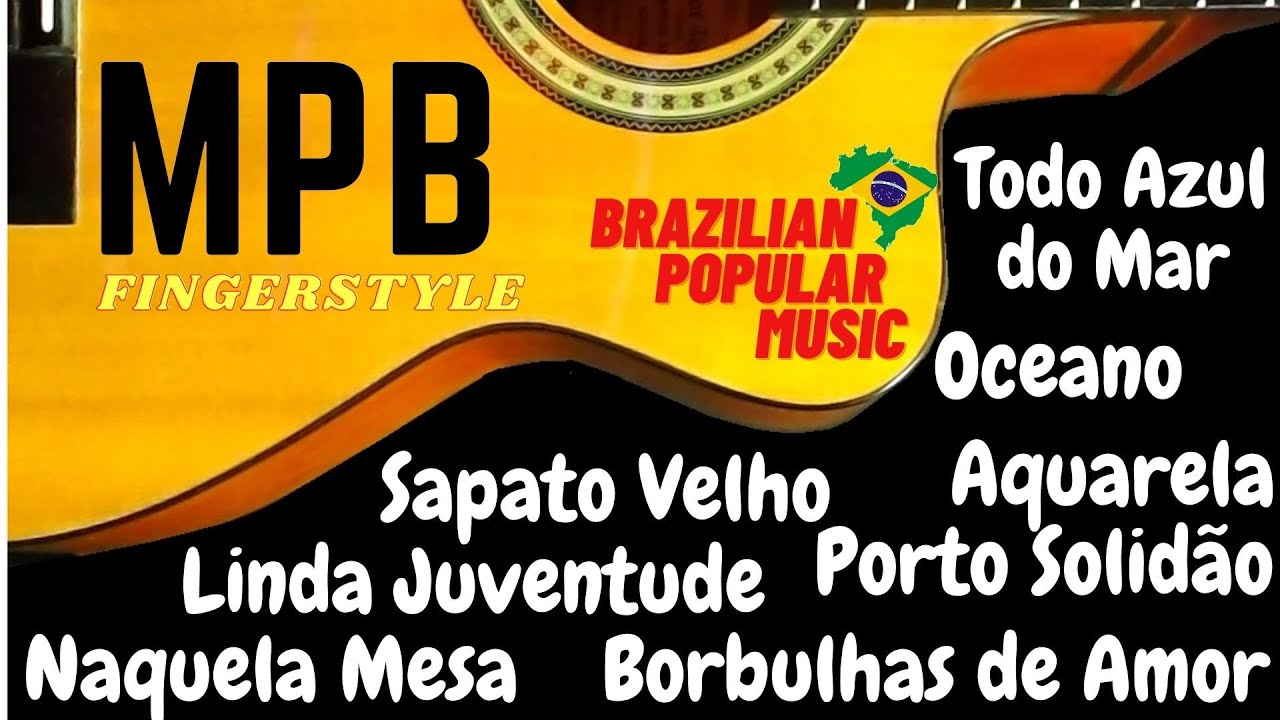 MPB / Brazilian Popular Music / As melhores - Fingerstyle Guitar Cover ...