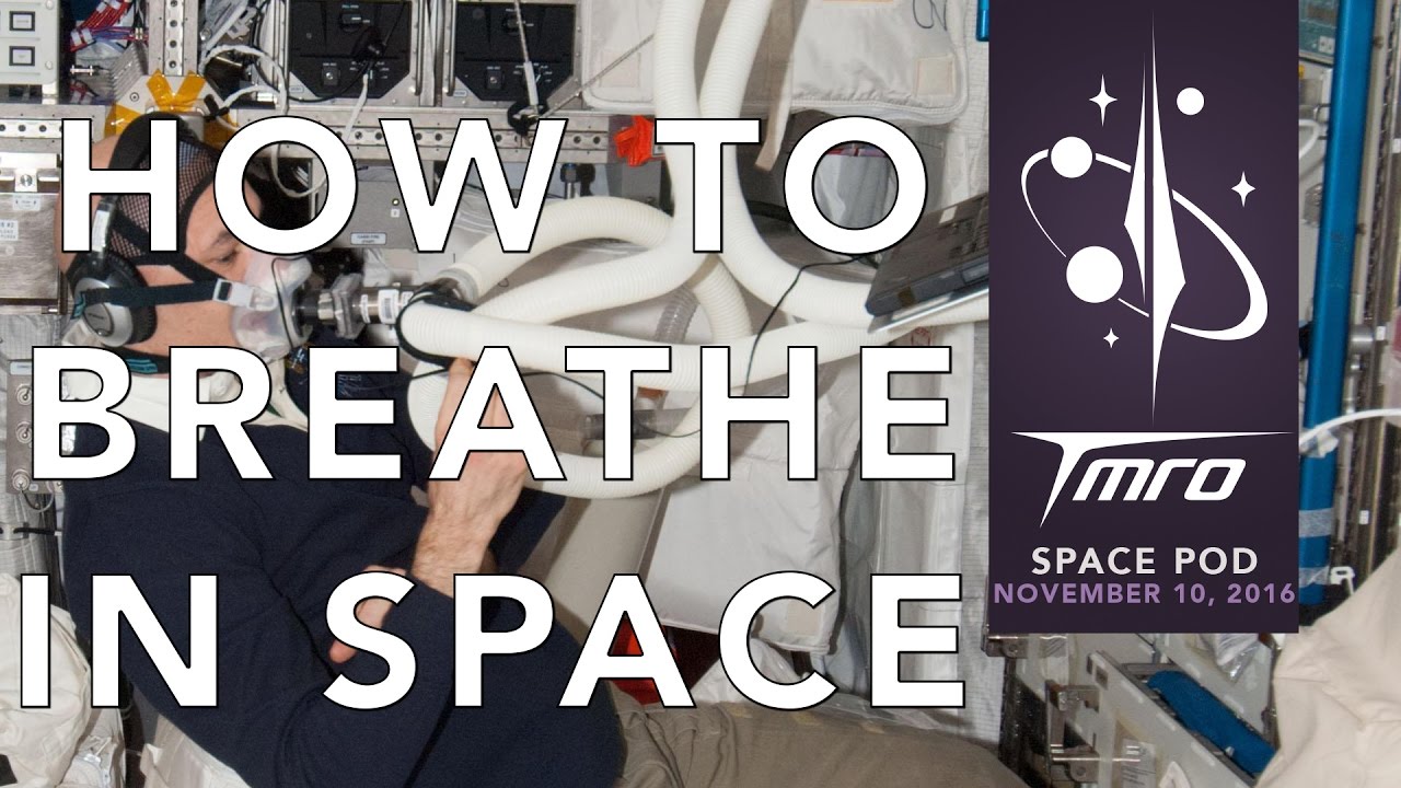 How to Breathe in Space - Space Pod 11/10/16 - YouTube