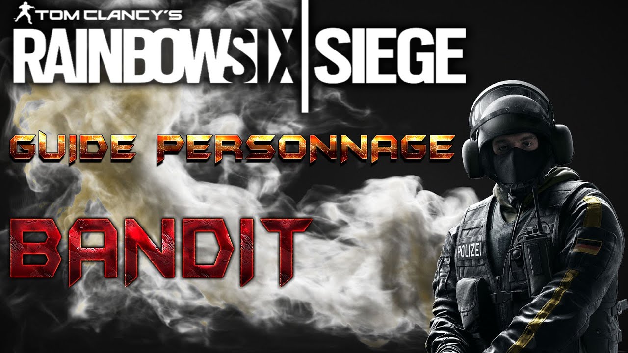 Rainbow Six Siege - GUIDE BANDIT - YouTube