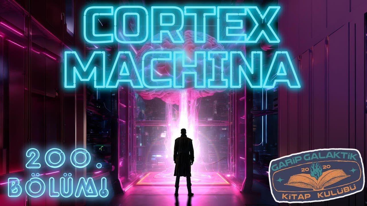 Garip Galaktik 200 - Cortex Machina - YouTube