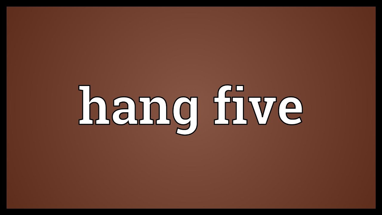 Hang Five Meaning YouTube Hang Five Meaning YouTube