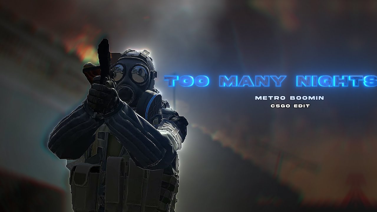 Too Many Night | CSGO Edit | Clips In Desc || - YouTube