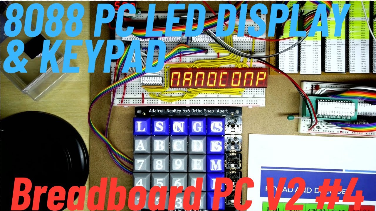 New Breadboard 8088 PC V2 #4 LED Display and Keypad - YouTube