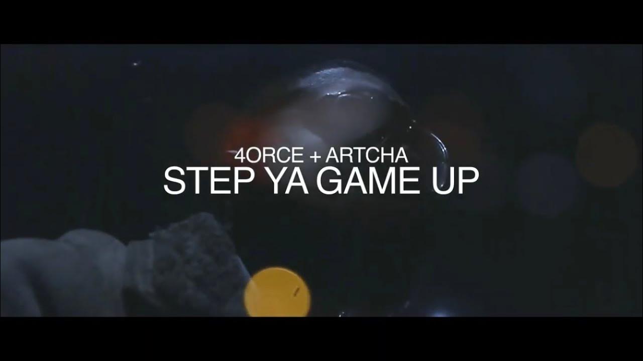 Tha 4orce & Artcha - Step Ya Game Up Remix - YouTube