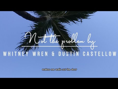 Not the problem by Whitney Wren & Dustin Castellow Tiktok Song It makes ...