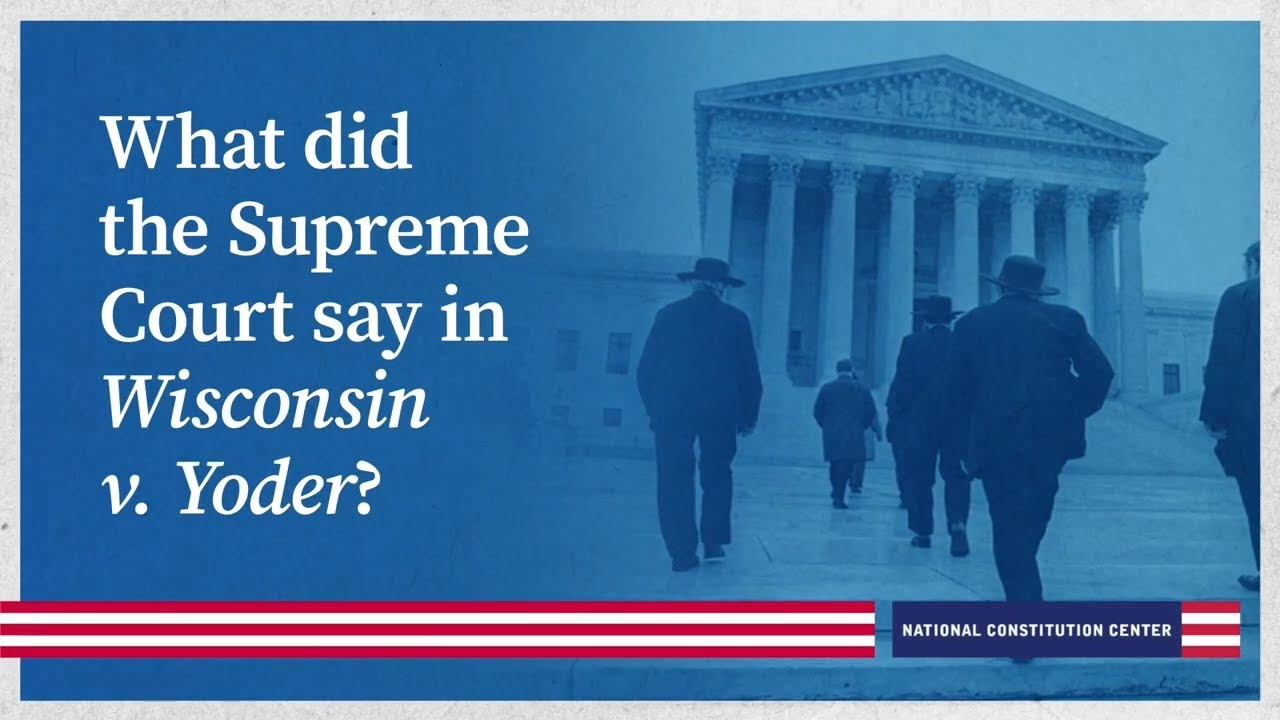 What did the Supreme Court say in Wisconsin v. Yoder? - YouTube