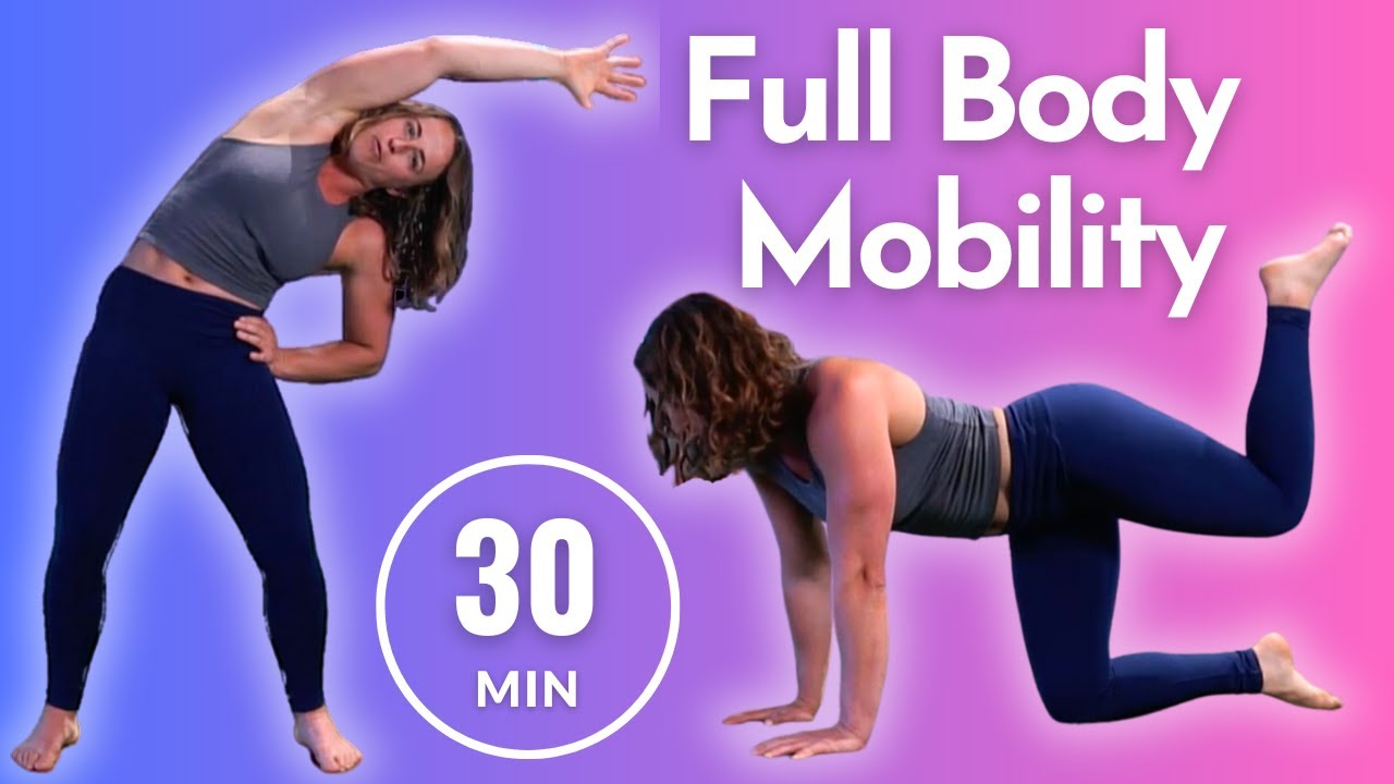 30 Minute FULL BODY Mobility Routine for All Levels | Relieve Stiffness ...