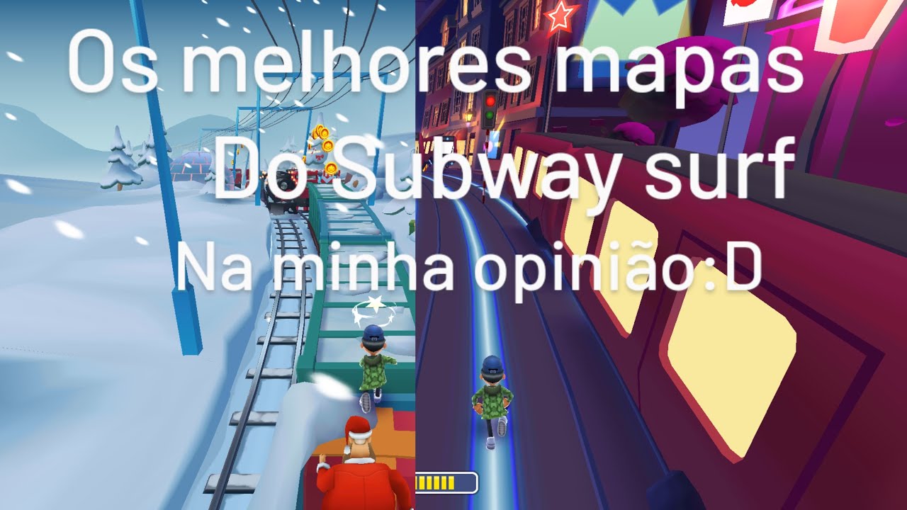 os melhores mapa do subway surf na minha opinião e tando a minha nota ...