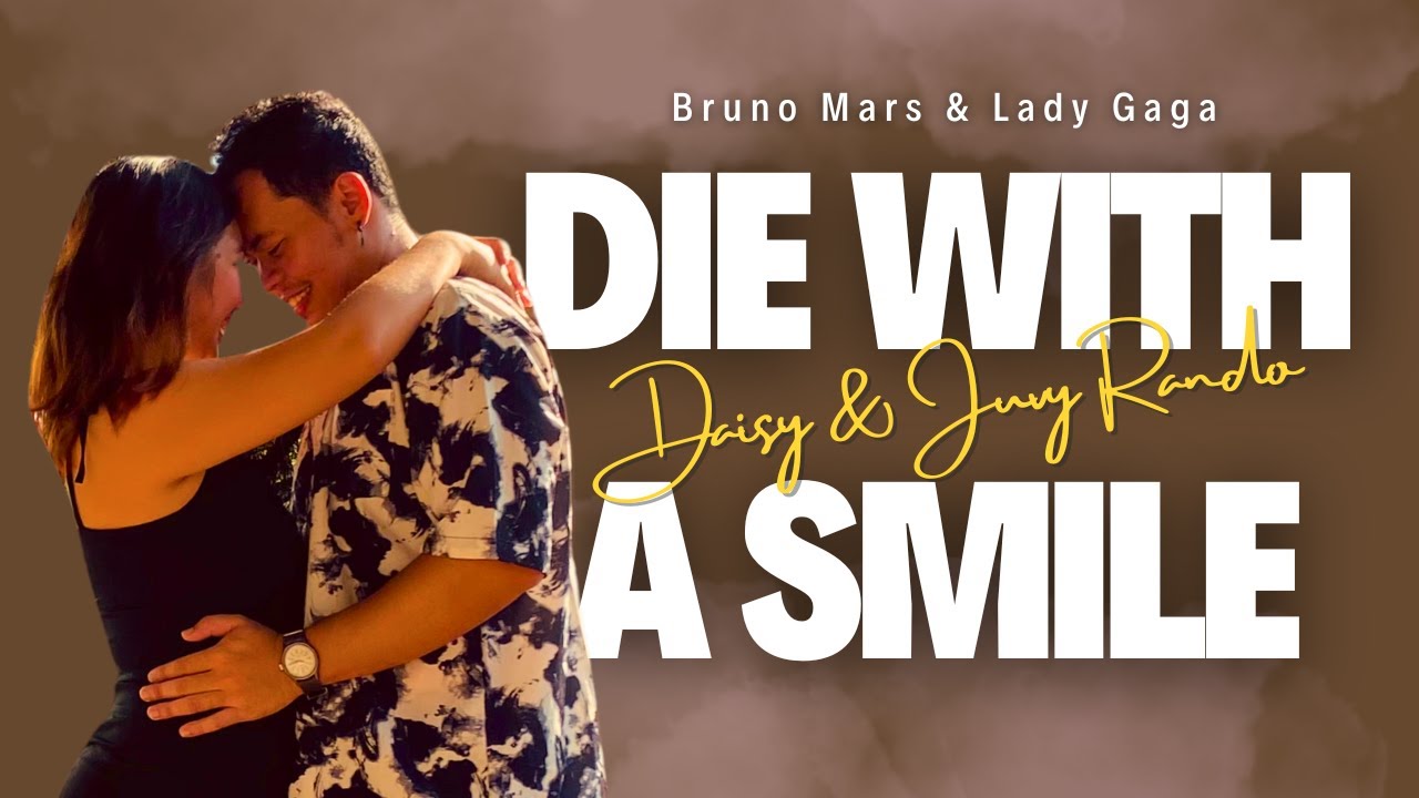 Lady Gaga, Bruno Mars - Die With A Smile | Juvy and Daisy Rando - YouTube