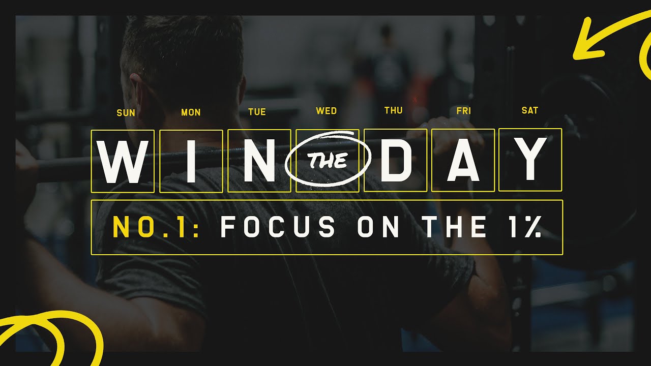 Win The Day: Focus on the 1% - YouTube