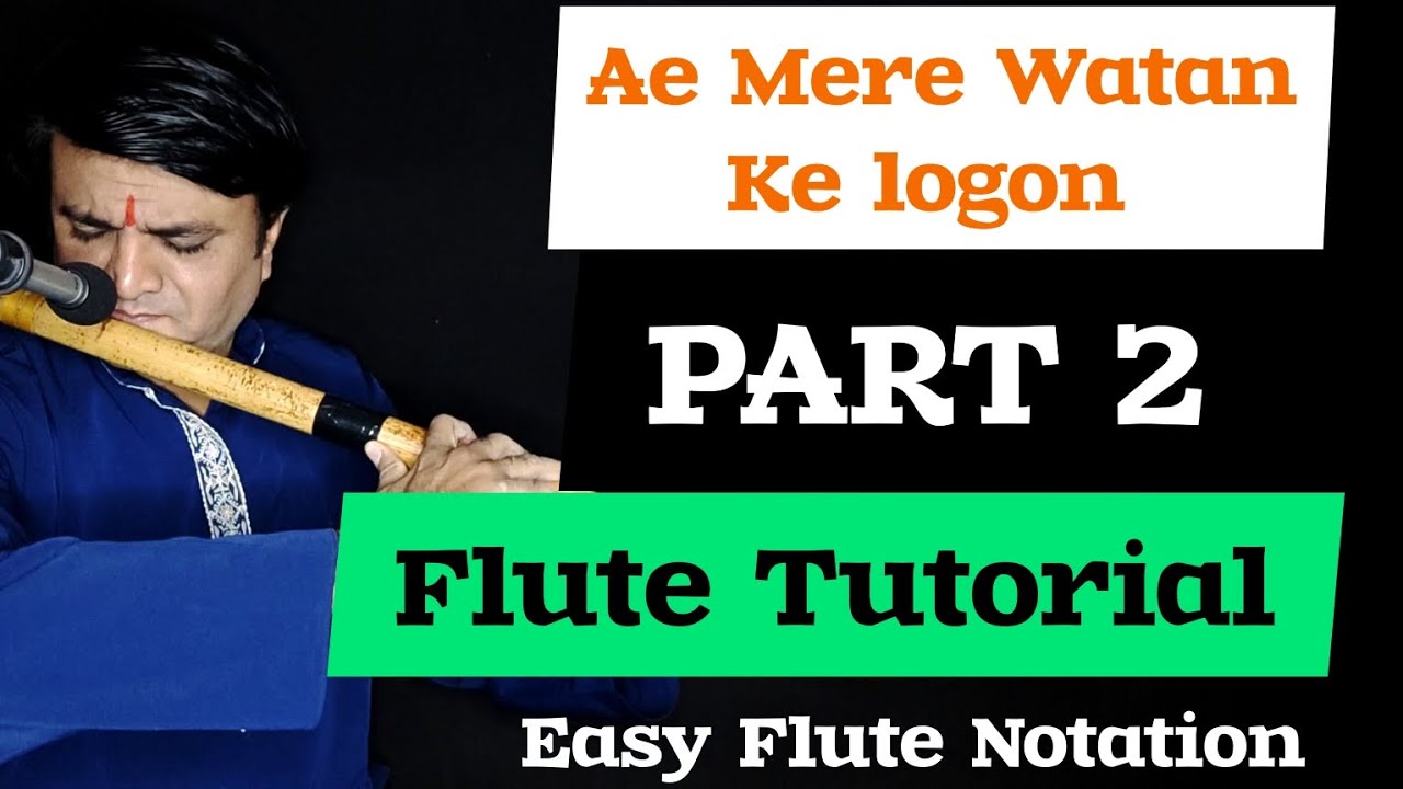 The Expert's Guide to A Mere Watan ke logon Flute tutorial | Part 2 ...