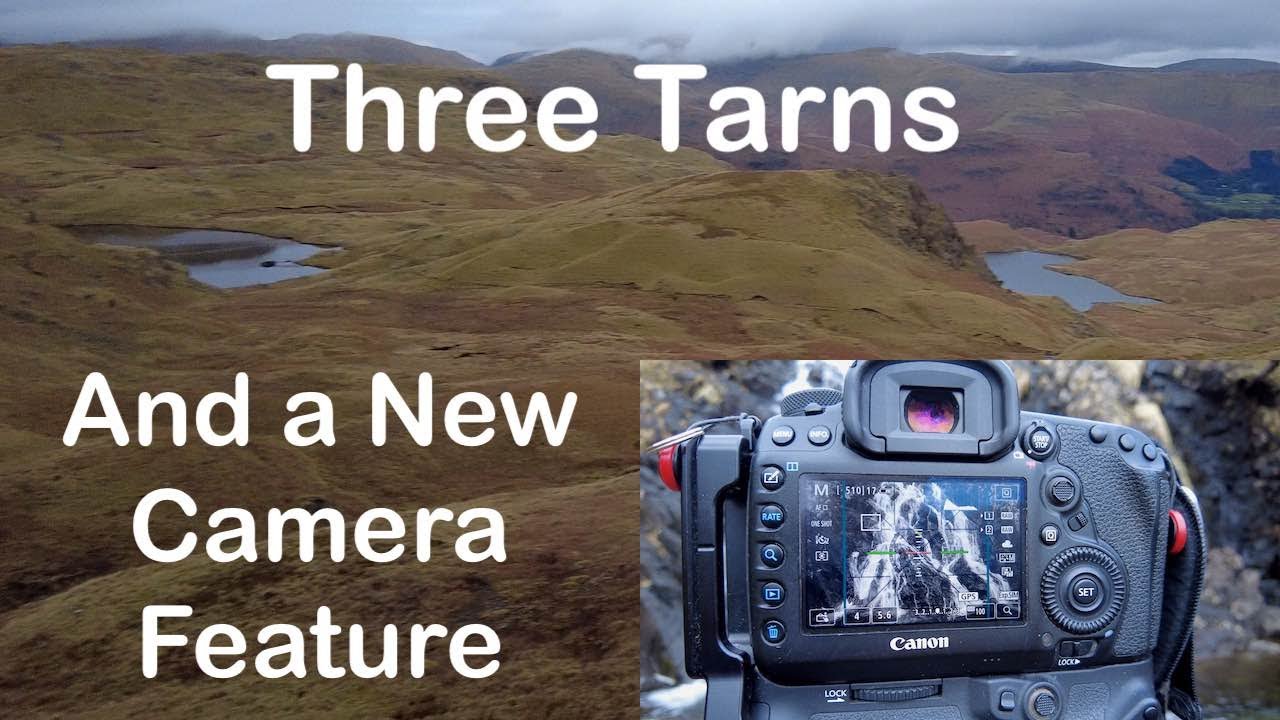 Three Tarns & A New Camera Feature - Landscape Photography - YouTube