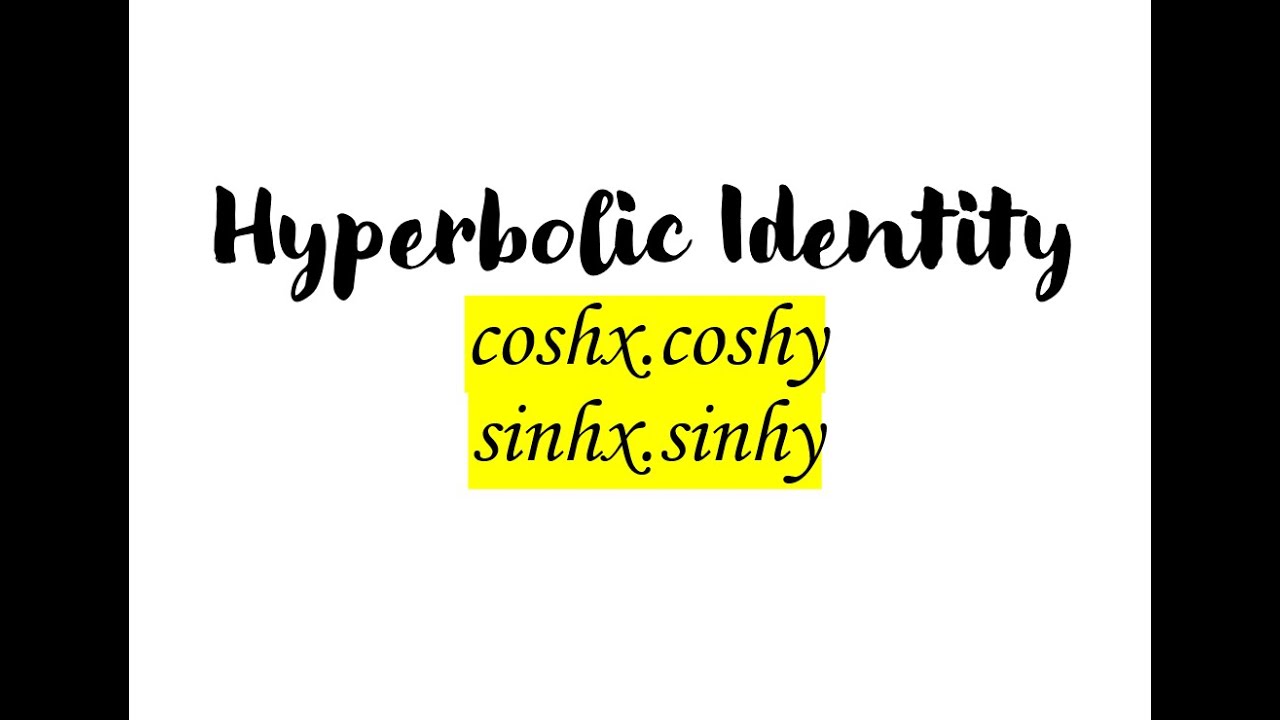 Hyperbolic Identity coshx .coshy and sinhx.sinhy - YouTube
