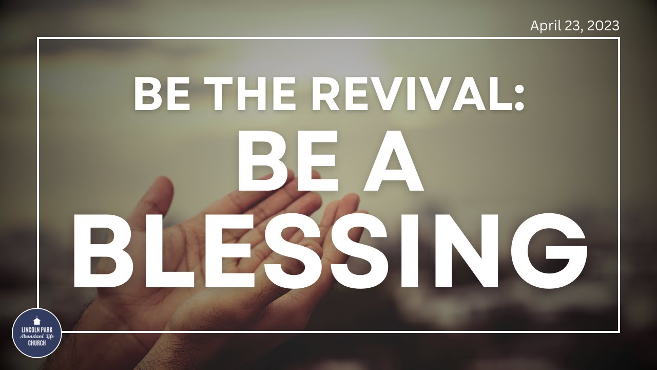 BE THE REVIVAL: Be A Blessing - YouTube