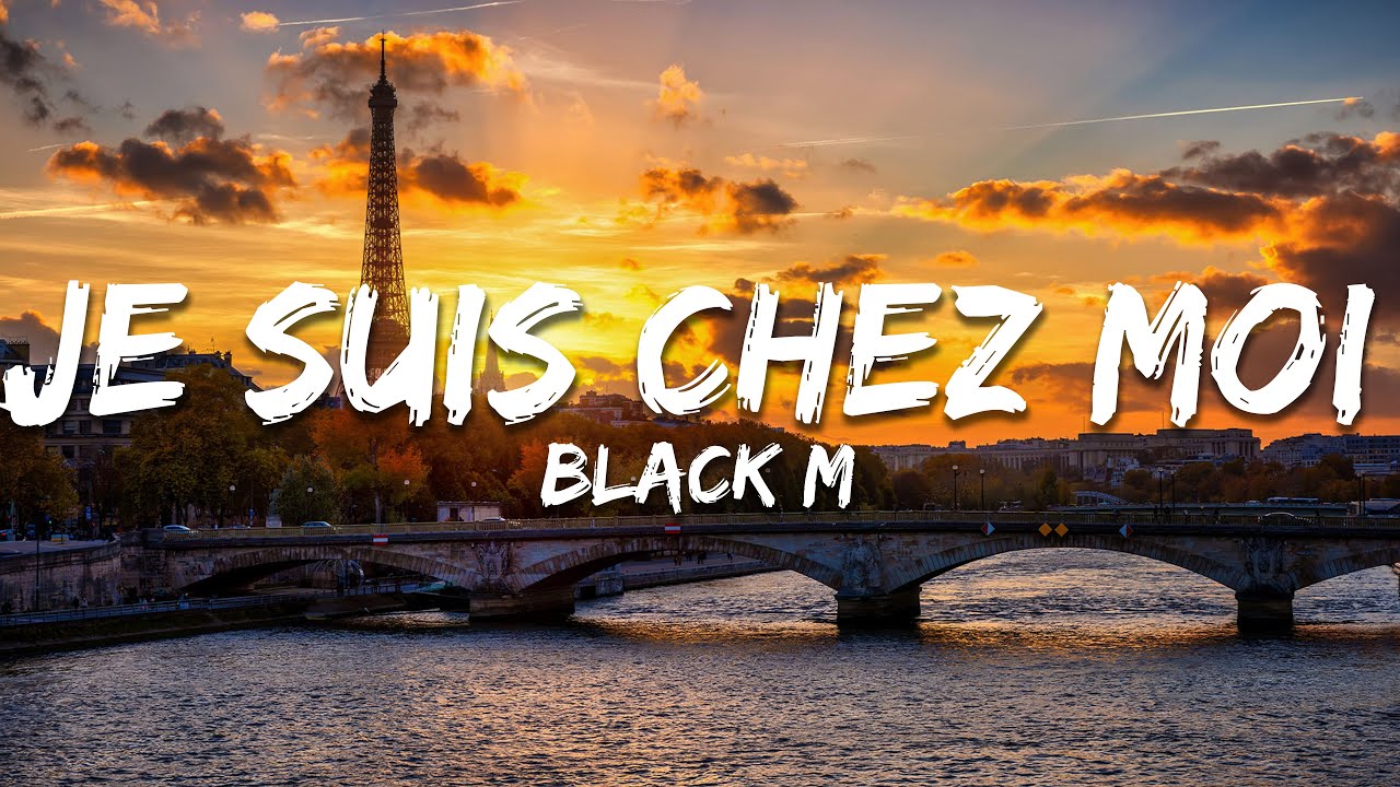 Black M - Je suis chez moi (Paroles/Lyrics) - YouTube