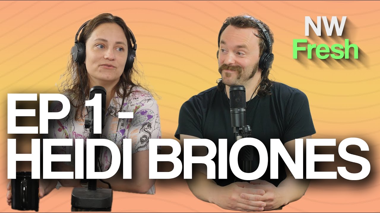 NW Fresh | Episode 1 HEIDI BRIONES - YouTube