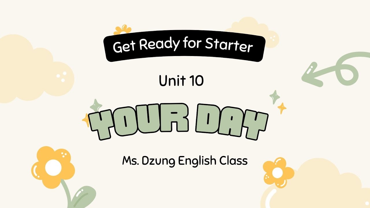 Get Ready for Starters - Unit 10: Your day - YouTube