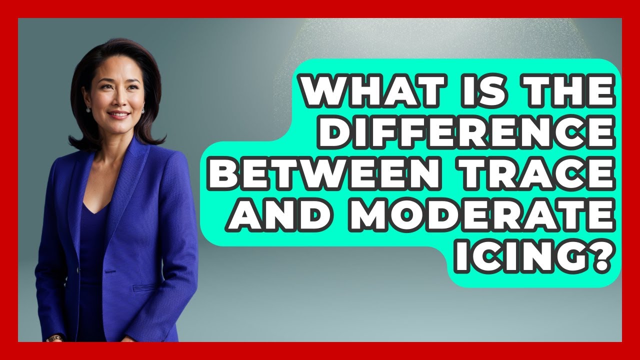 What Is The Difference Between Trace And Moderate Icing? - Weather ...