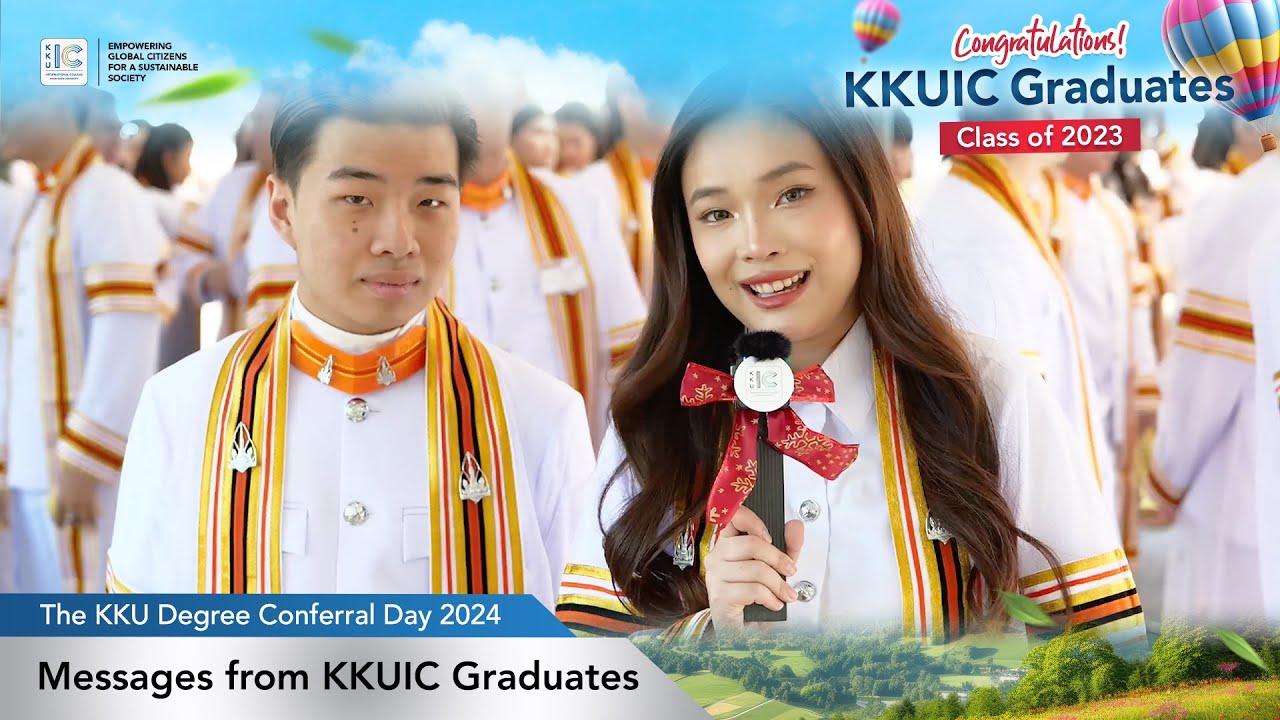 Messages from KKUIC Graduates | Class of 2023 | KKU Degree Conferral ...