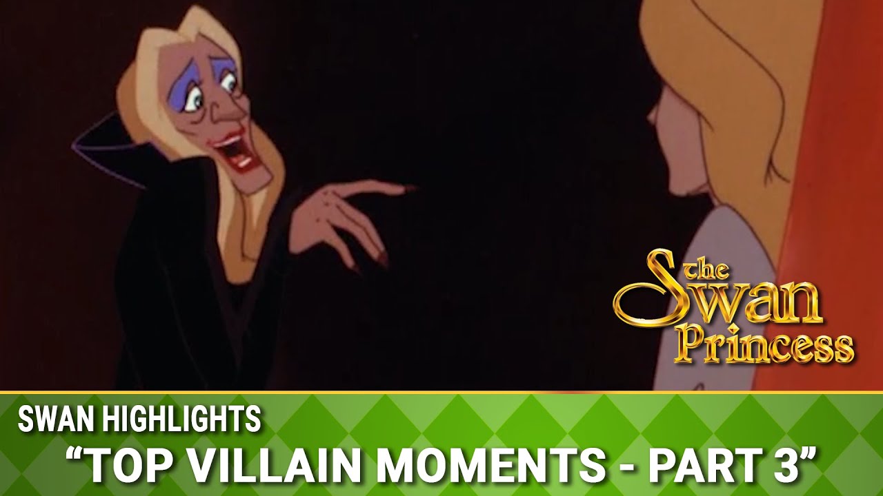 Top Villain Moments Part 3 Swan Highlights The Swan Princess