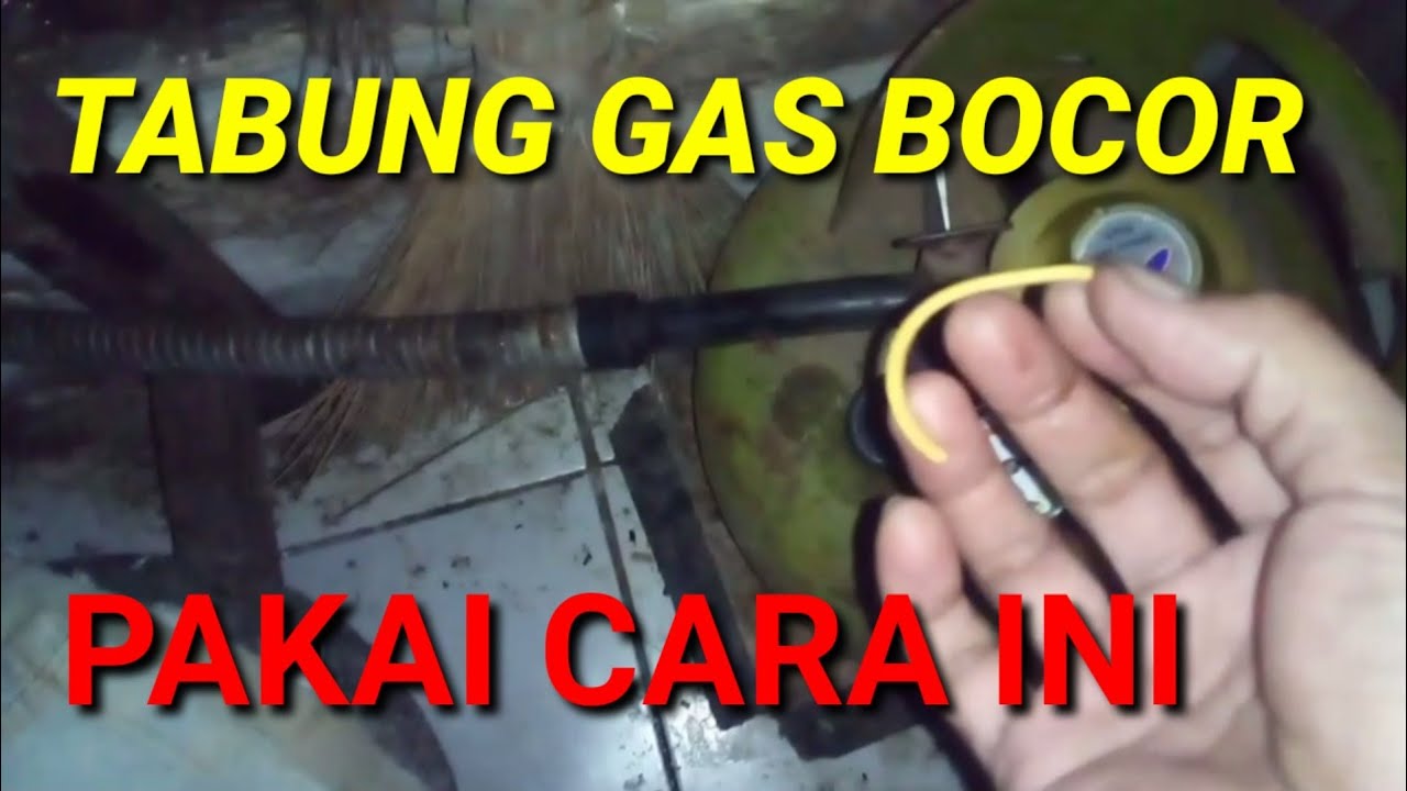 CARA ATASI TABUNG GAS BOCOR #gaskeun - YouTube