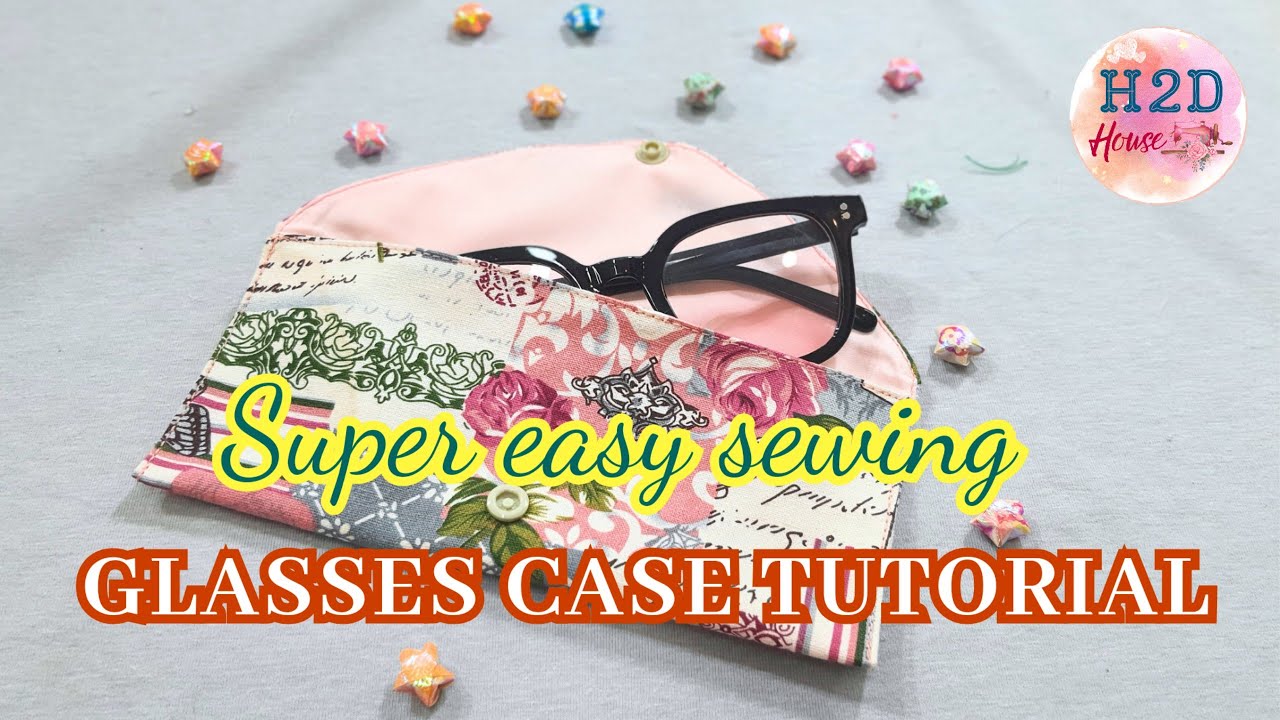 SUPER EASY SEWING GLASSES CASE TUTORIAL #diy - YouTube