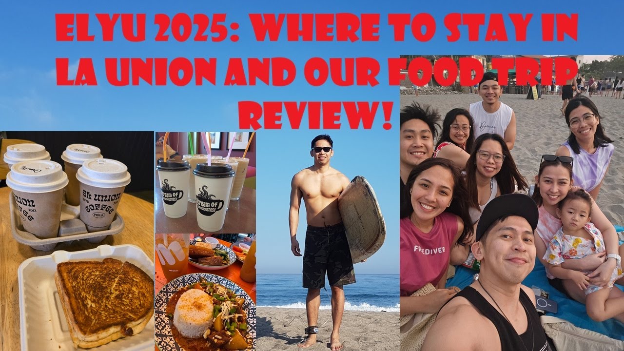 La Union 2025: Beach Vibes, Food Trip and Our Honest Reviews! - YouTube