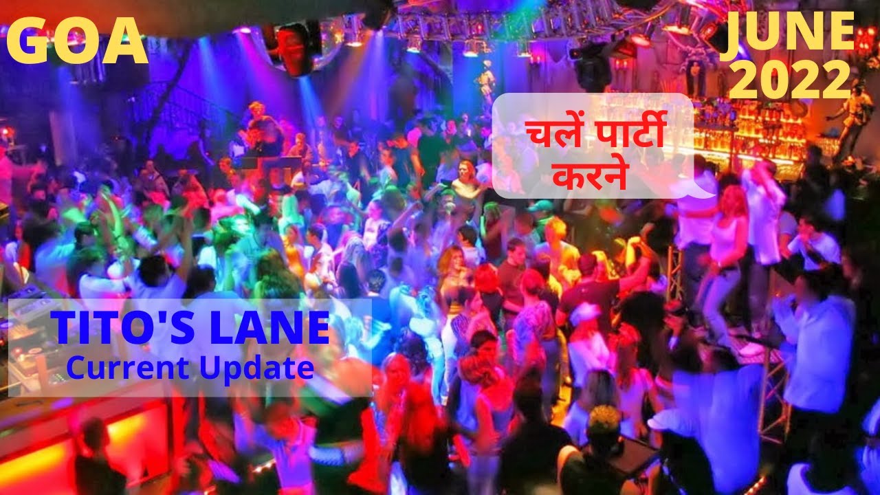 Tito's Goa | Latest Video | Tito's Lane Walk | Nightclubs Entry Fee ...