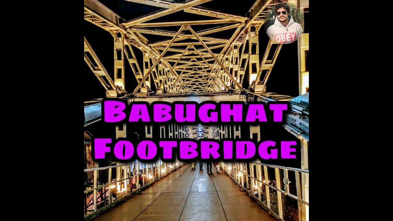 Babughat Footbridge Kolkata #babughat #babughatkolkata #aamirworld # ...
