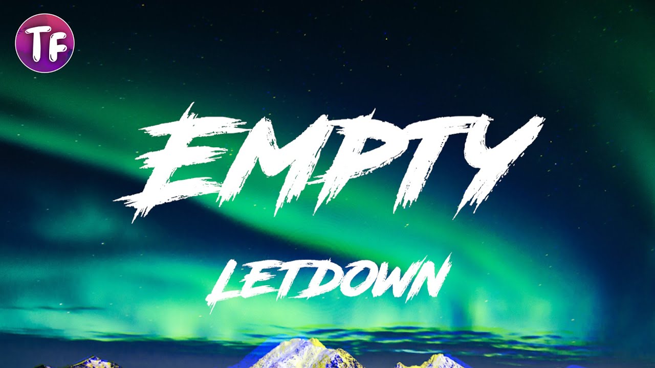 Letdown - Empty (Lyrics) - YouTube