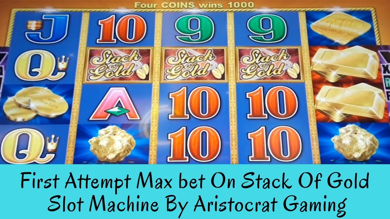 FIRST ATTEMPT MAX BET ON STACK OF GOLD SLOT MACHINE BY ARISTOCRAT ...
