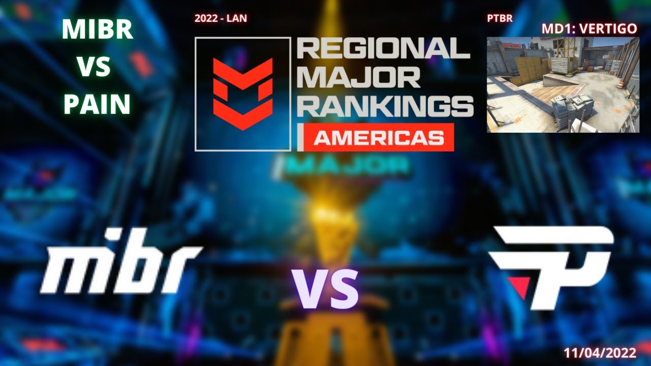 MIBR VS PAIN - VERTIGO (MD1)(PTBR VVV ,GAULES, MCH) - PGL MAJOR ANTWERP ...