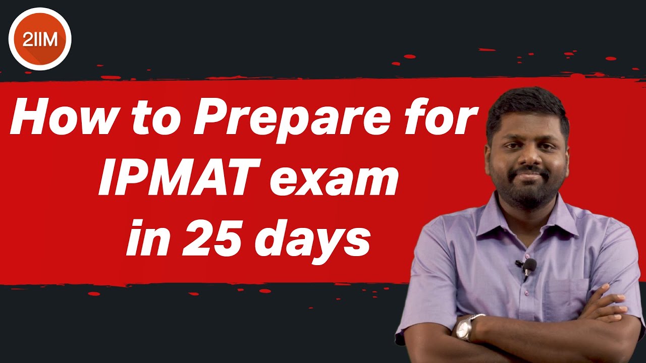 How to prepare for IPMAT in 25 days? | IPMAT 2021 | 2IIM IPMAT ...