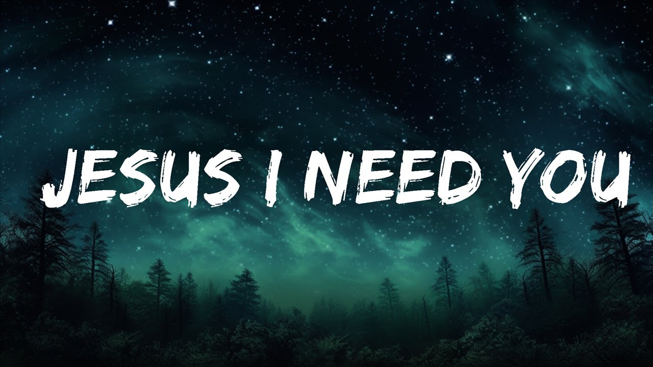 1 Hour | Hillsong Worship - Jesus I Need You (Lyrics) Kari Jobe, Jesus ...