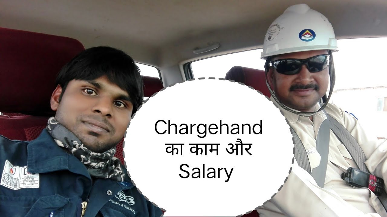 Chargehand का काम और Salary #gulfjob #jitendra_bidesia#oil&gas # ...