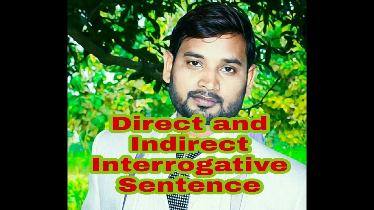 Direct And Indirect Interrogative Sentence YouTube direct-and-indirect-interrogative-sentence-youtube