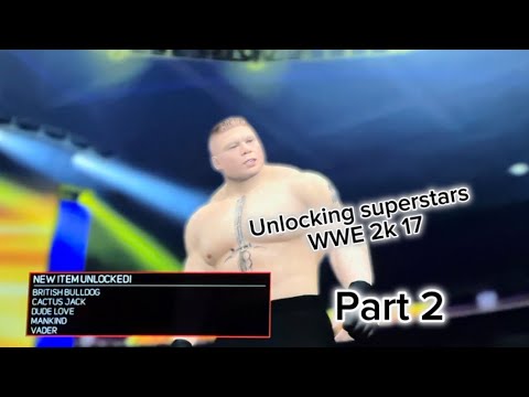 Unlocking wwe superstars in wwe 2k17 part 2 #wwe2k17gameplay - YouTube