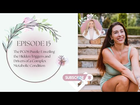 15. 🎙️🎥 The PCOS Puzzle: Unveiling the Hidden Triggers and Drivers of a Complex Metabolic ...