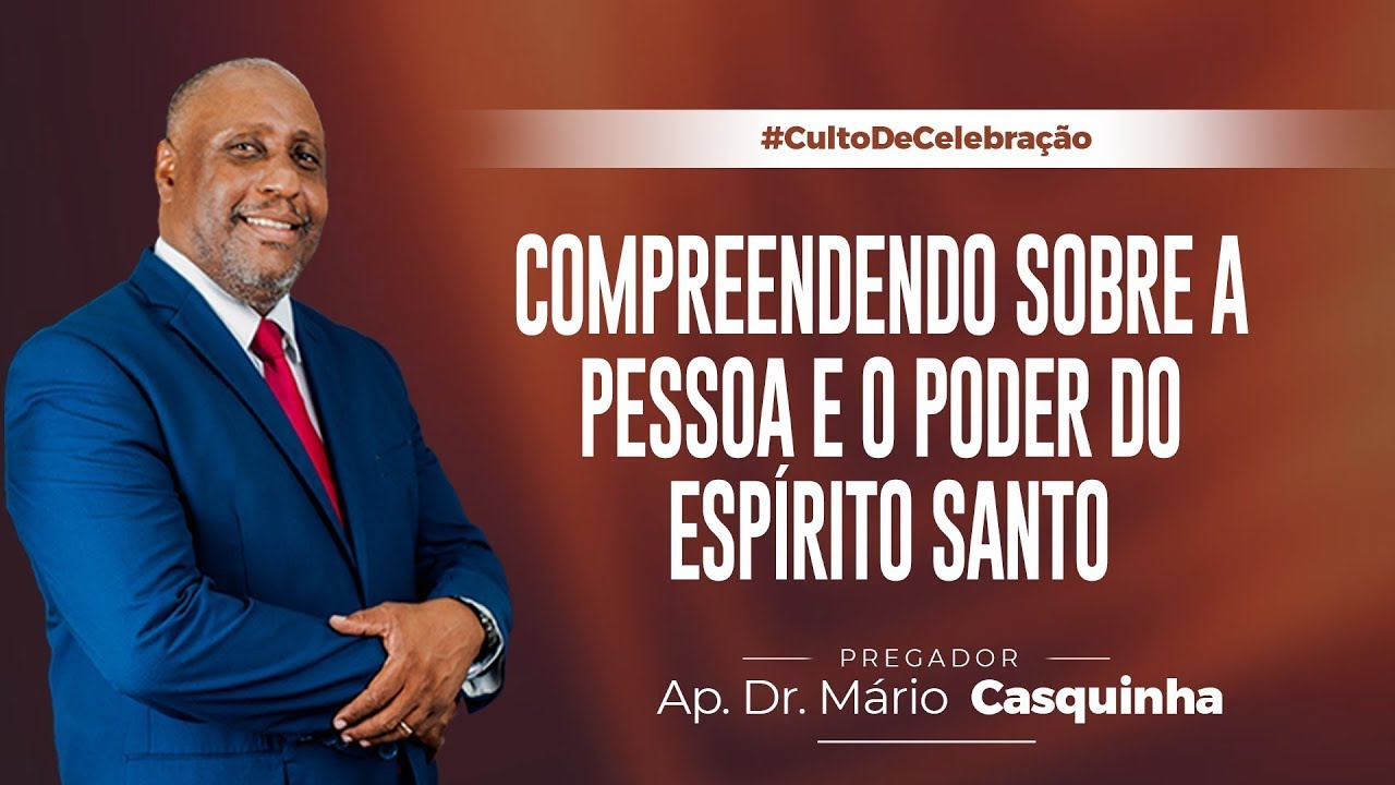 COMPREENDENDO SOBRE A PESSOA E O PODER DO ESPÍRITO SANTO - Ap. Dr. Mário Casquinha - YouTube