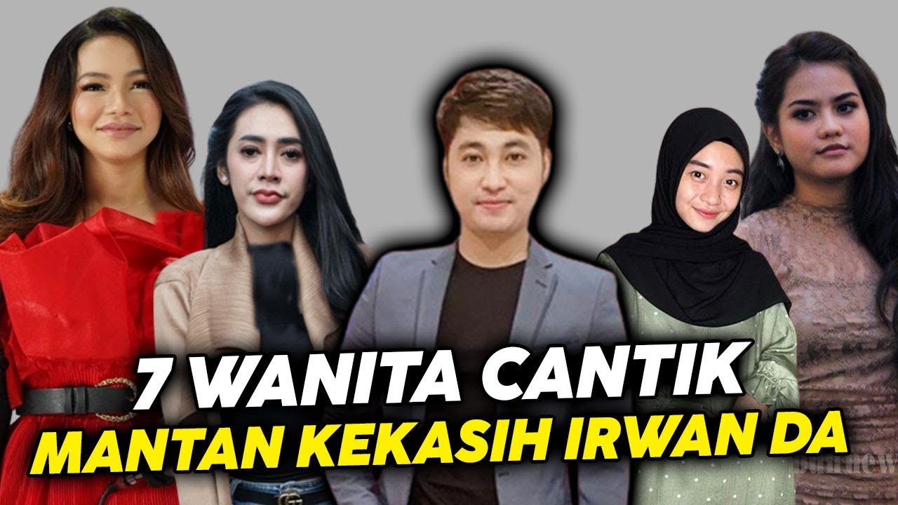 7 Wanita Cantik Pernah Dekat Dengan Irwan Sumenep, No 2 Bikin Salfok ...