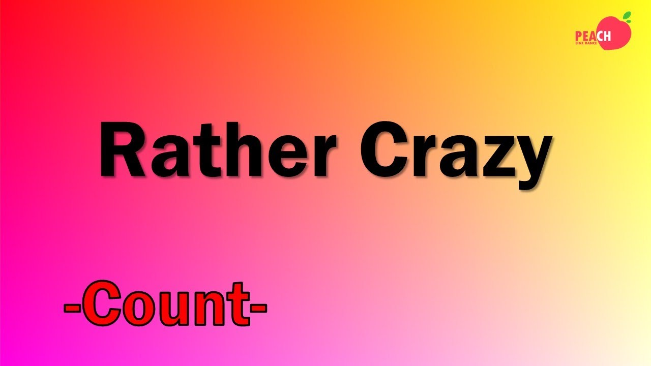 Rather Crazy Line Dance - Count - YouTube