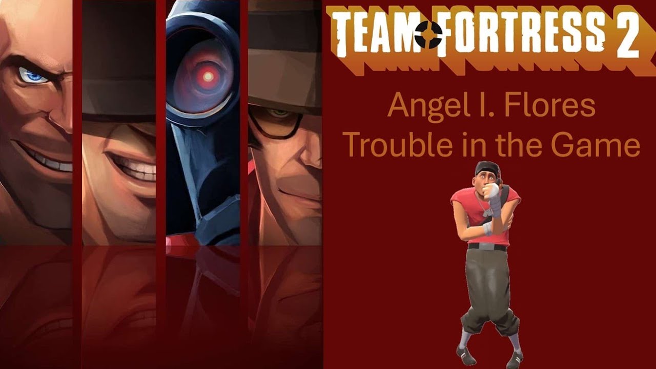 Team Fortress 2 Part 2 Angel I. Flores Trouble in the Game (FUNNY VIDEO ...