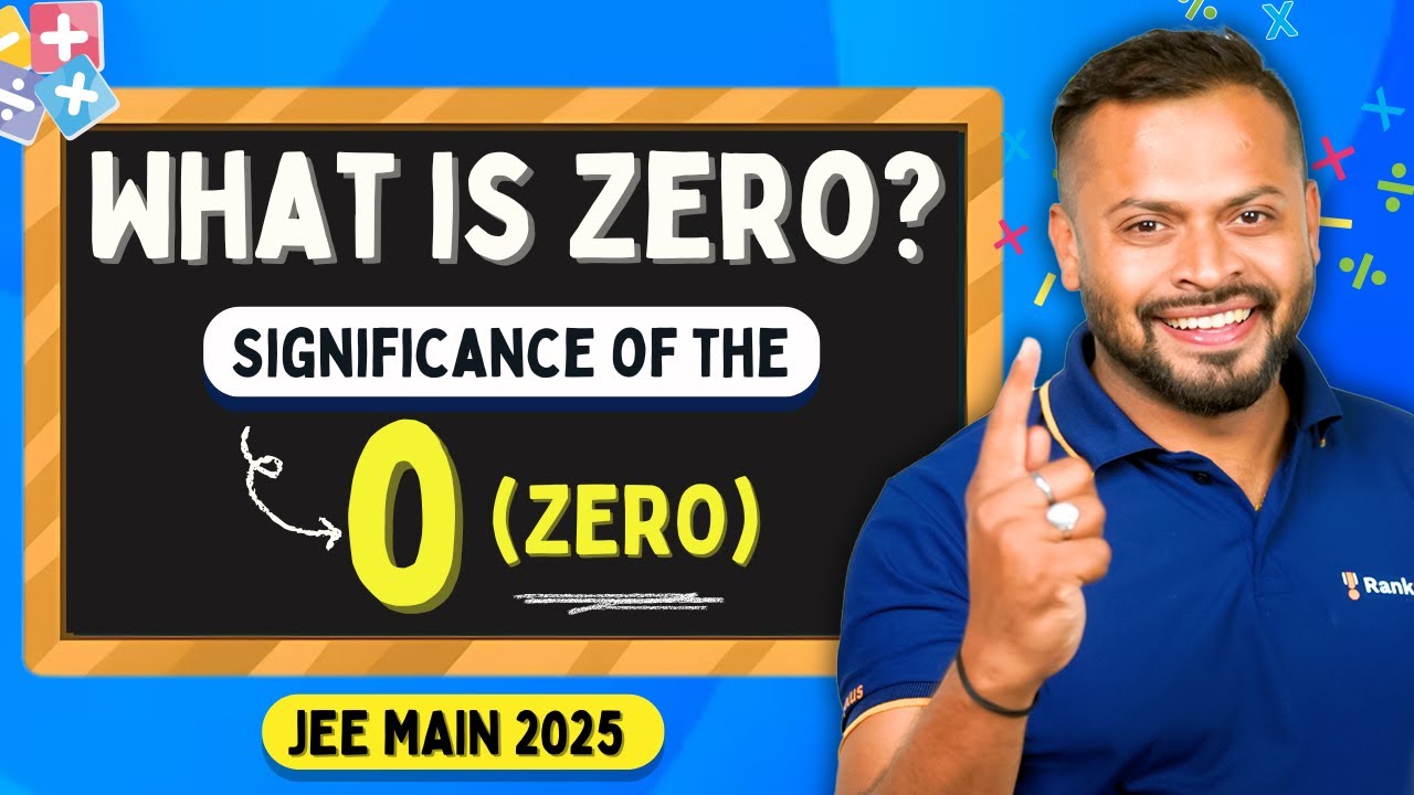 What is Zero?? Significance of the Zero | Maths | JEE Main 2025 | Rahul Dhakad Sir | Rankplus ...