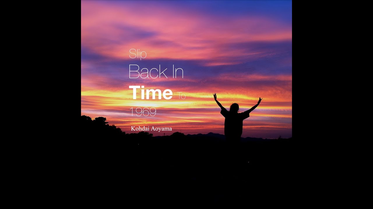 Slip Back In Time To 1969【my original song】 - YouTube