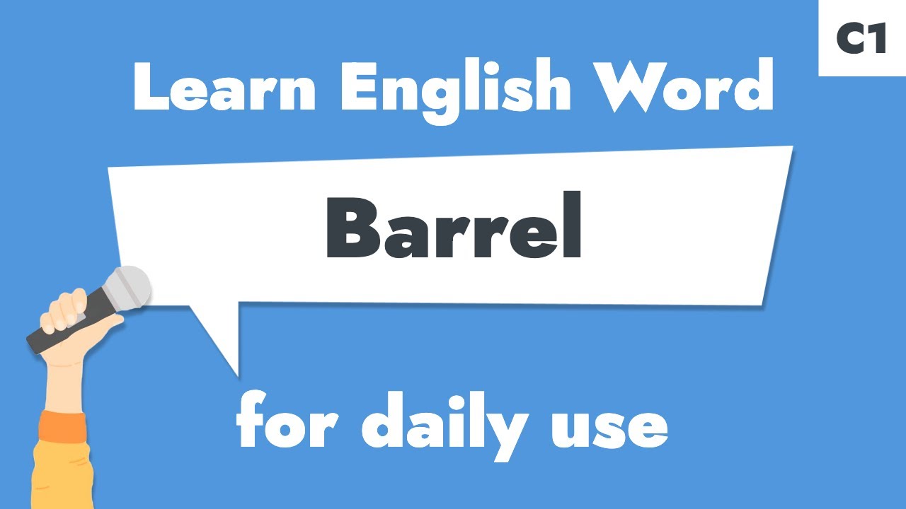 #063 – "Barrel" | Learn C1 English Noun – To describe a type of ...